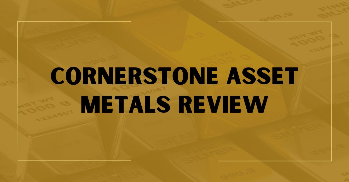 Cornerstone Asset Metals Review 2025 - Have To See This...