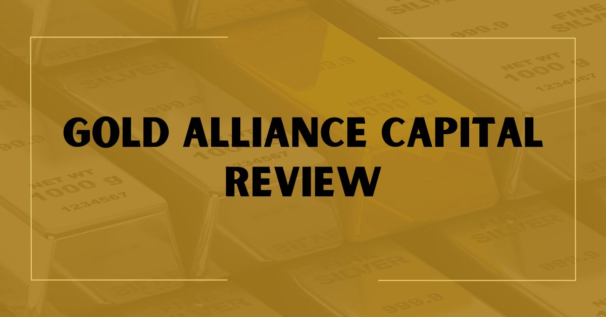 Gold Alliance Capital Review 2025 - Gold Investment Authority
