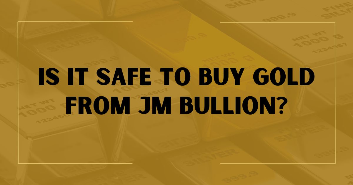 Is It Safe to Buy Gold from JM Bullion? - 2025 Review
