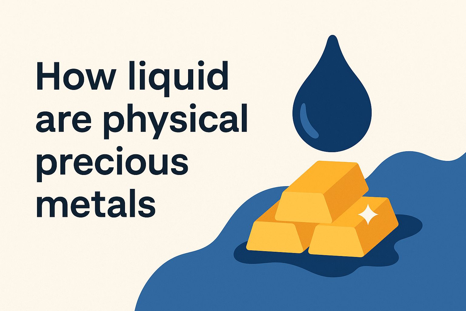 How liquid are physical precious metals - Gold Investment Authority