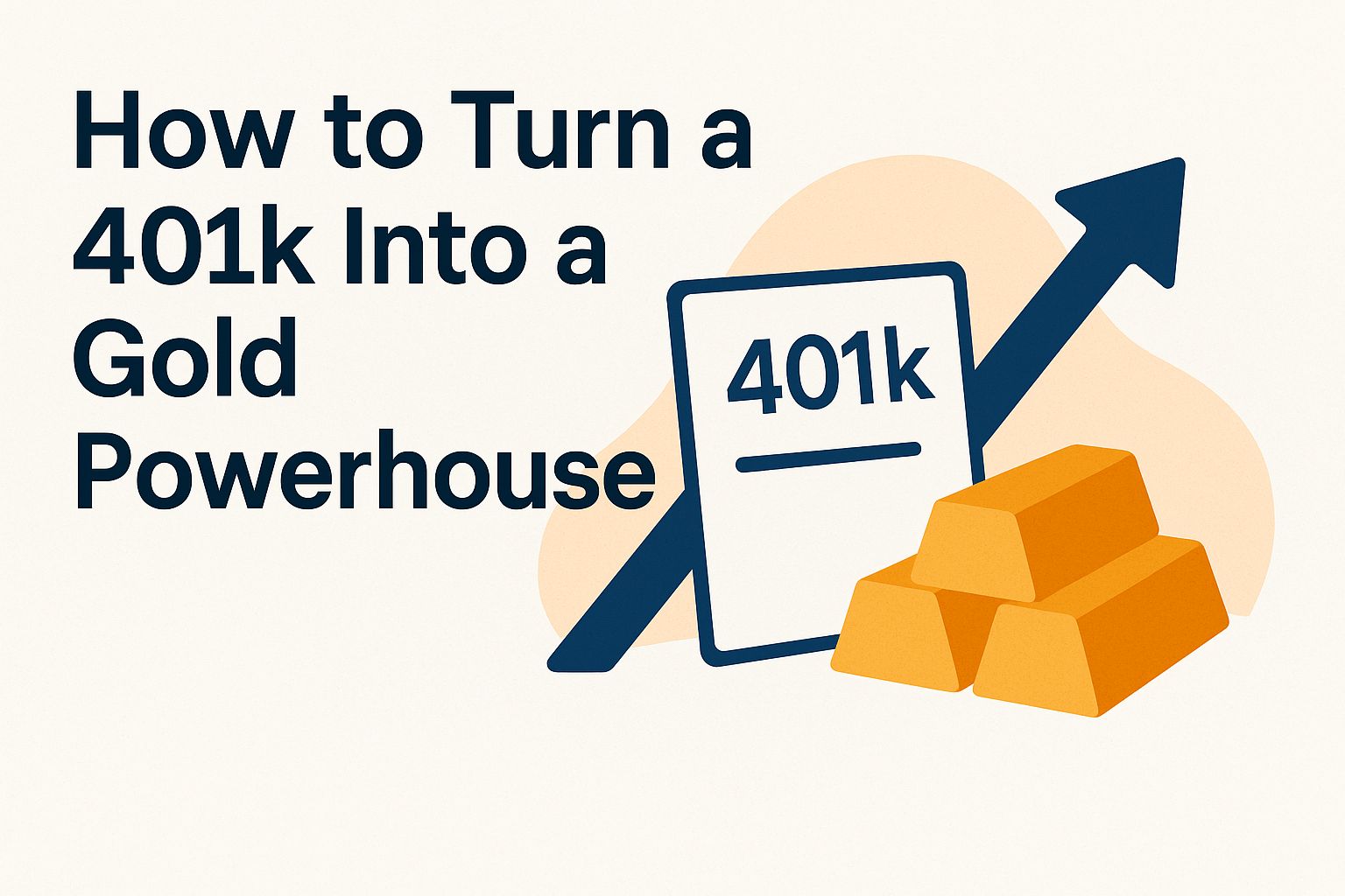 How to Turn a 401k Into a Gold Powerhouse - Gold Investment Authority