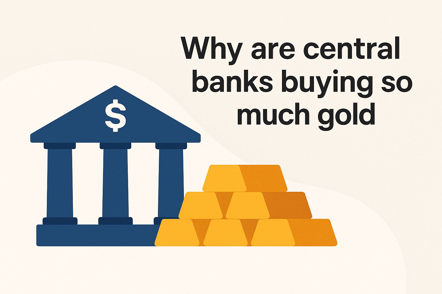Why are central banks buying so much gold - Gold Investment Authority