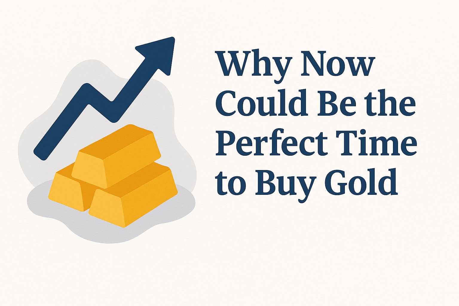 Why Now Could Be the Perfect Time to Buy Gold - Gold Investment Authority
